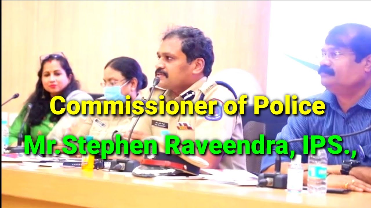 Commissioner of Police Mr.Stephen Raveendra,IPS.,Commissioner of Police ...