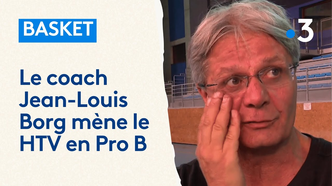Basket : le HTV remonte en Pro B avec son entraîneur Jean-Louis Borg ...