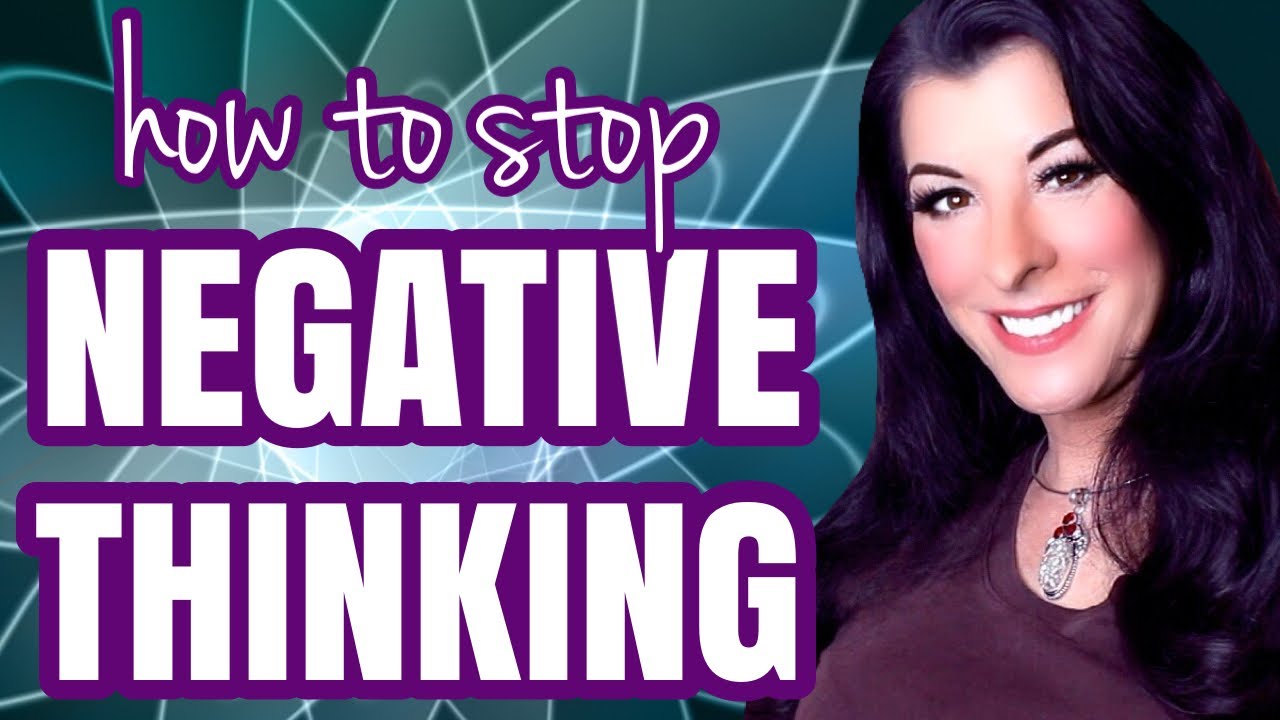 How To Stop Negative Thinking For Good / letting go of toxic thought ...