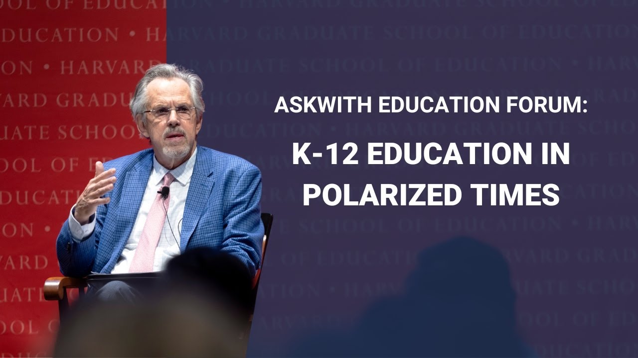 K-12 Education in Polarized Times | Askwith Education Forum - YouTube