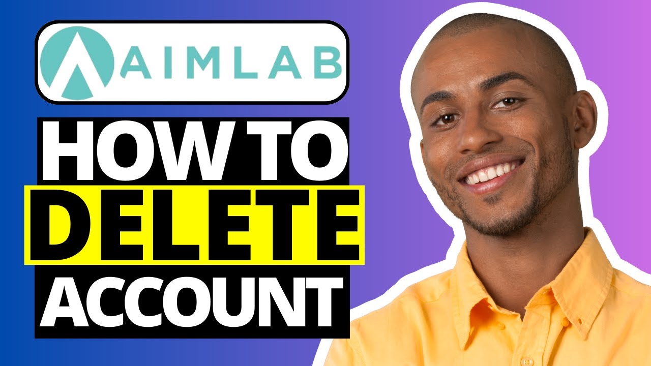 How To Delete Aimlabs Account YouTube how-to-delete-aimlabs-account-youtube