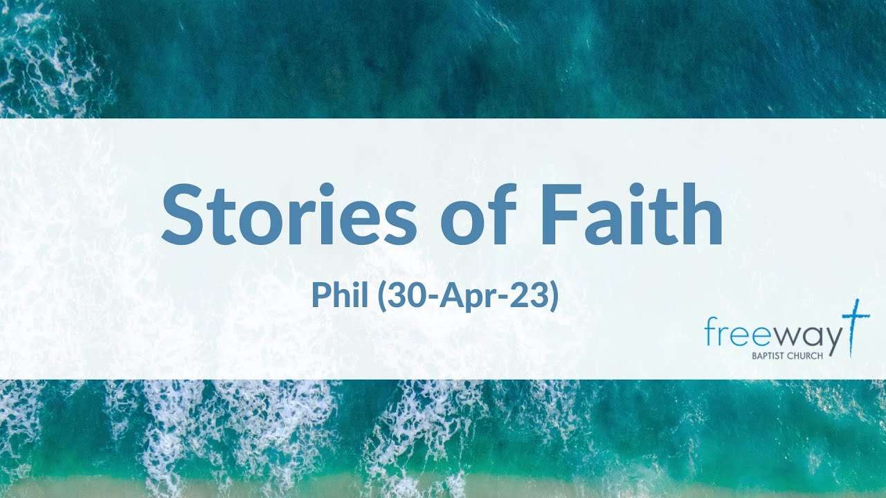 Stories of Faith - Phil - Freeway Live (30-Apr-23) - YouTube