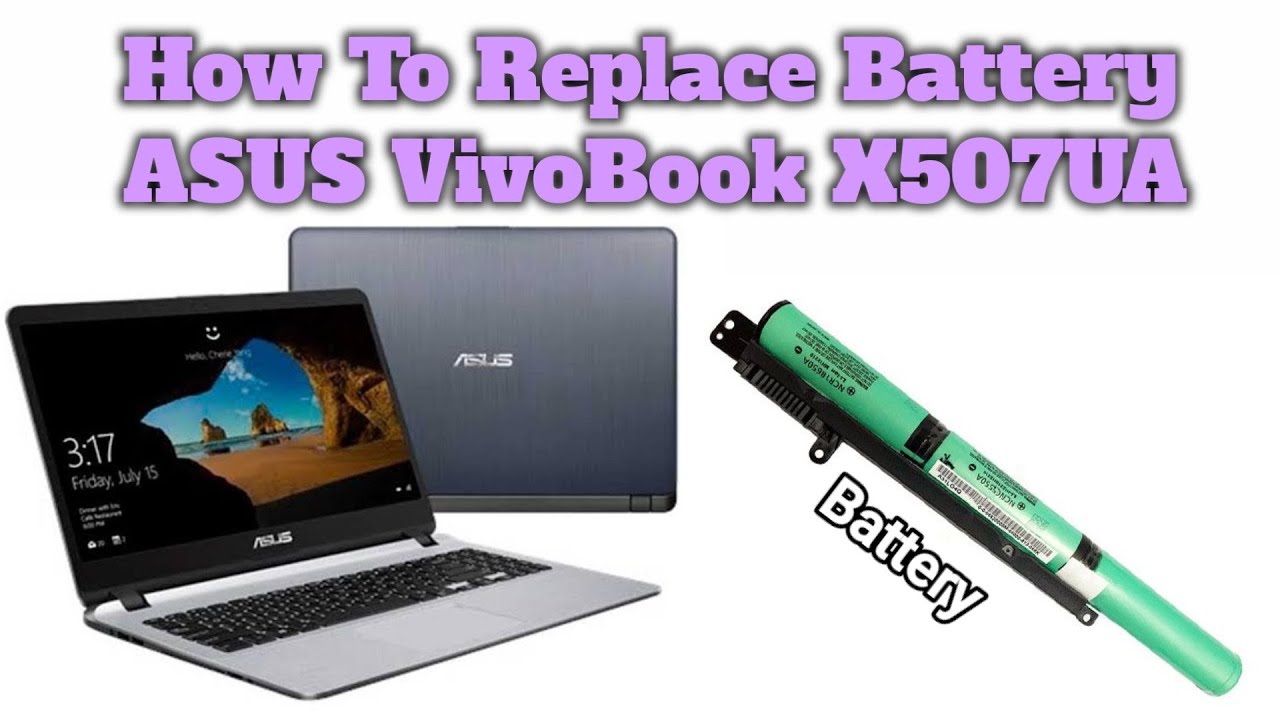 Asus Vivobook X507ua Battery Replacement Disassembly Youtube