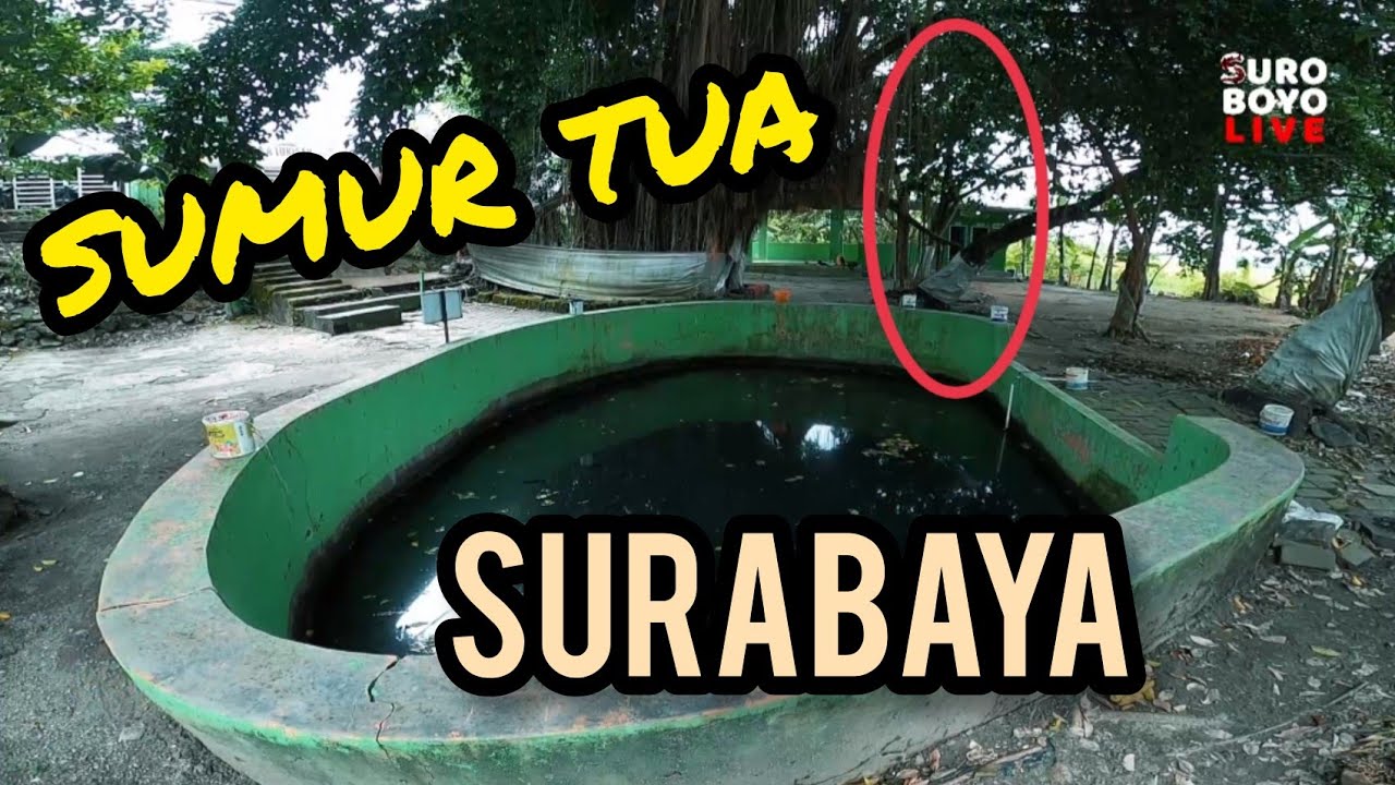 SUMUR TUA SUMUR WELUT, SUMUR PANGURIPAN (CAGAR BUDAYA SURABAYA) - YouTube
