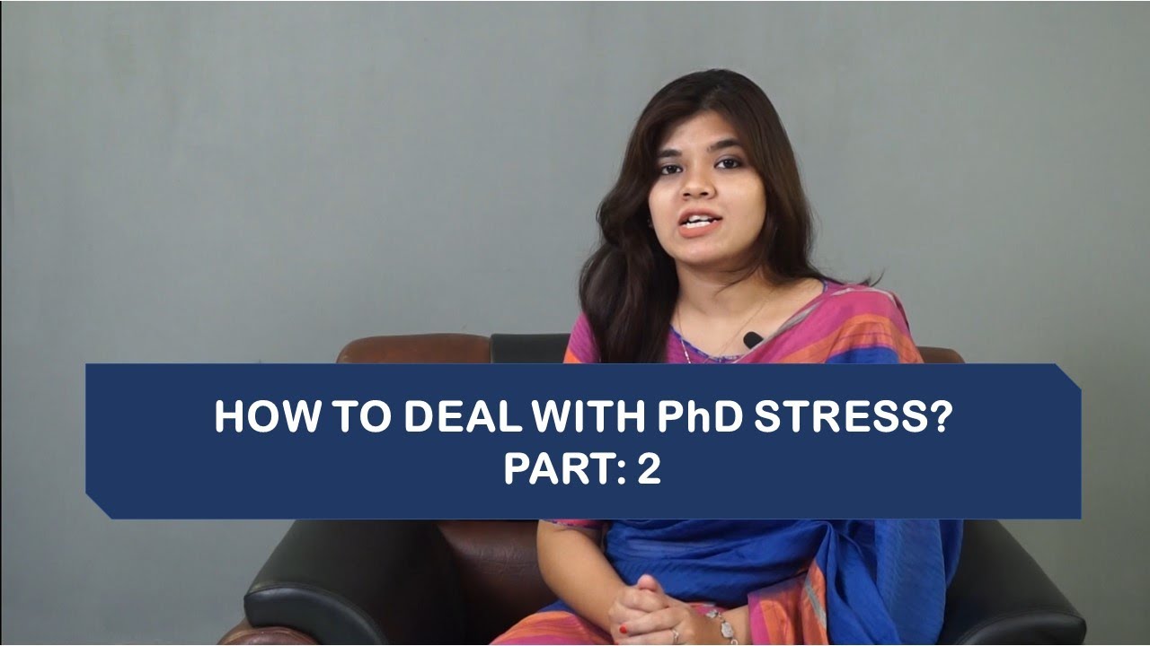 How to deal with PhD or Professional stress? | Part: 2/1 - YouTube