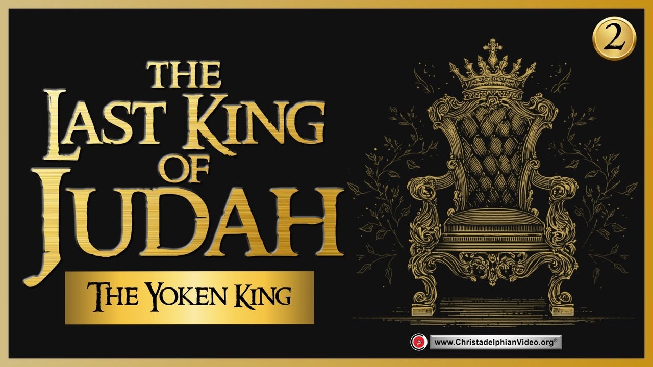The Last King Of Judah # 2 The Yoken King - YouTube