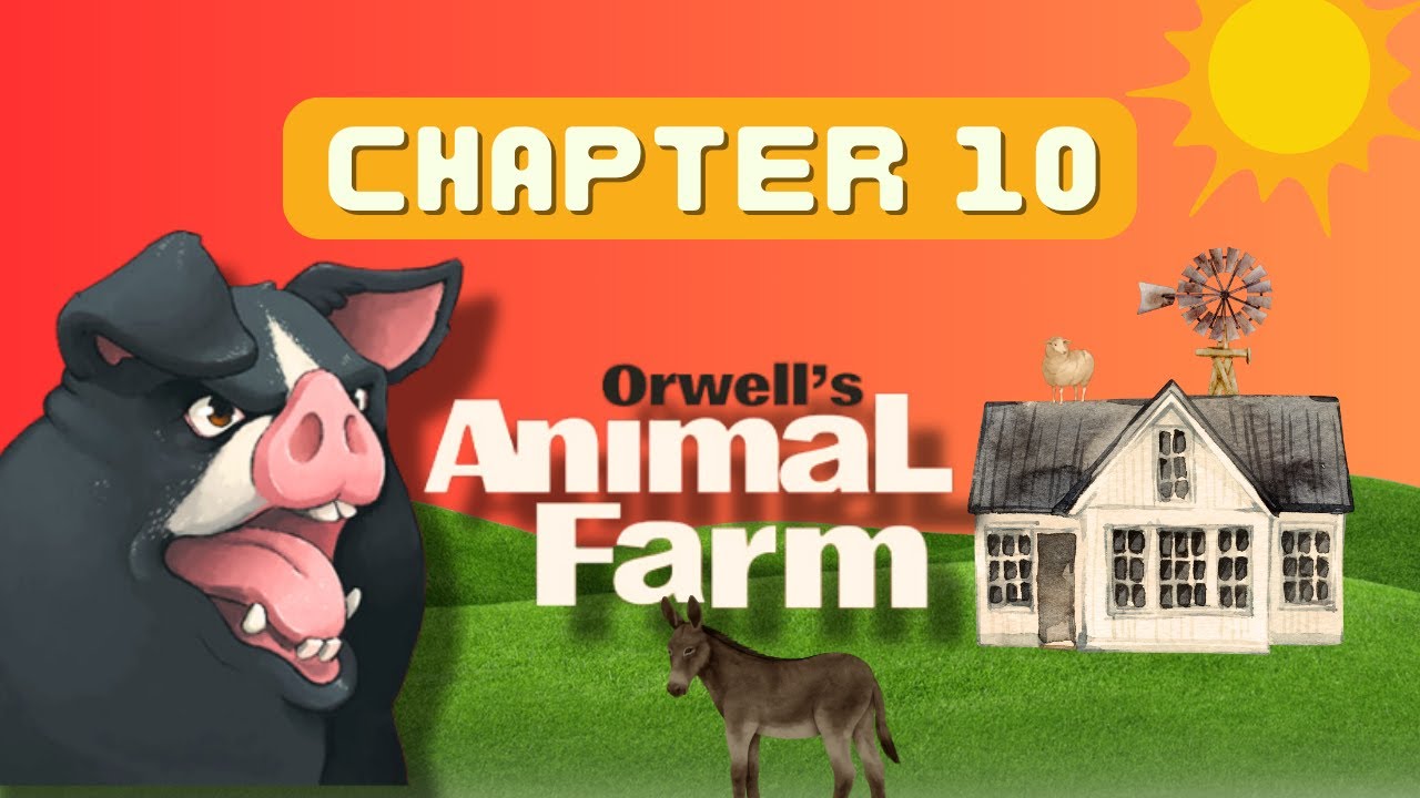 Animal Farm Chapter 10 Summary Analysis George Orwell YouTube animal-farm-chapter-10-summary-analysis-george-orwell-youtube