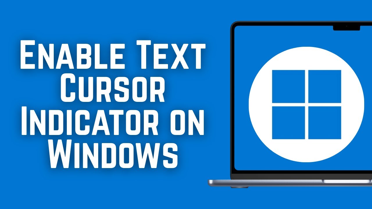 How To Enable Text Cursor Indicator on Windows 10 [Guide] - YouTube