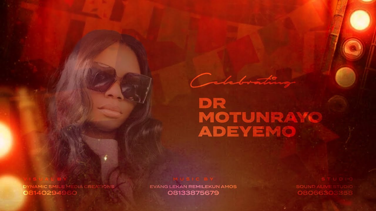 HAPPY BIRTHDAY DR. MOTUNRAYO ADEYEMO || LEKAN REMILEKUN AMOS - YouTube