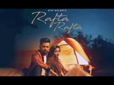 rafta rafta sanam song/Atif Aslam - YouTube