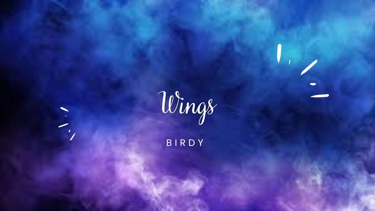 Birdy - Wings Lyrics - YouTube