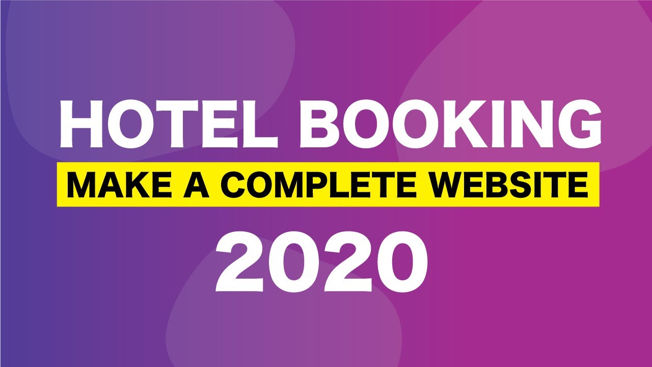 HOTEL BOOKING TUTORIAL 2020: Make A Hotel Booking Website using ...