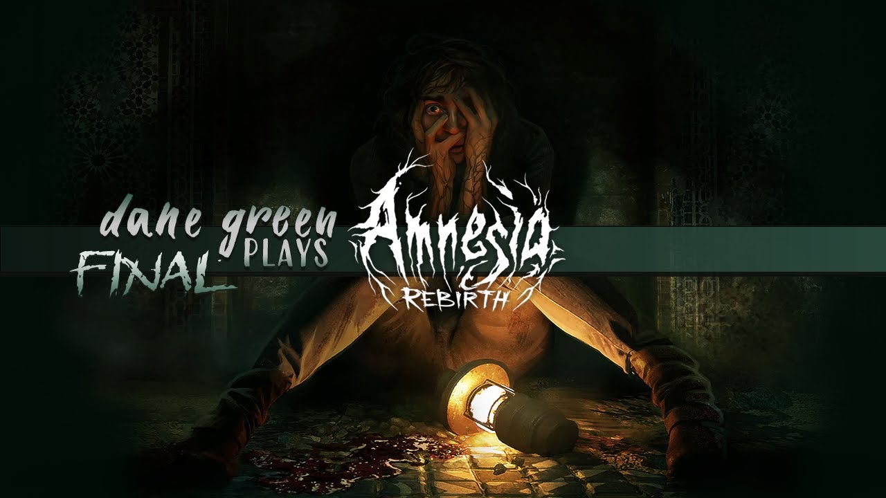 Dane Green Plays Amnesia: Rebirth - FINAL - YouTube