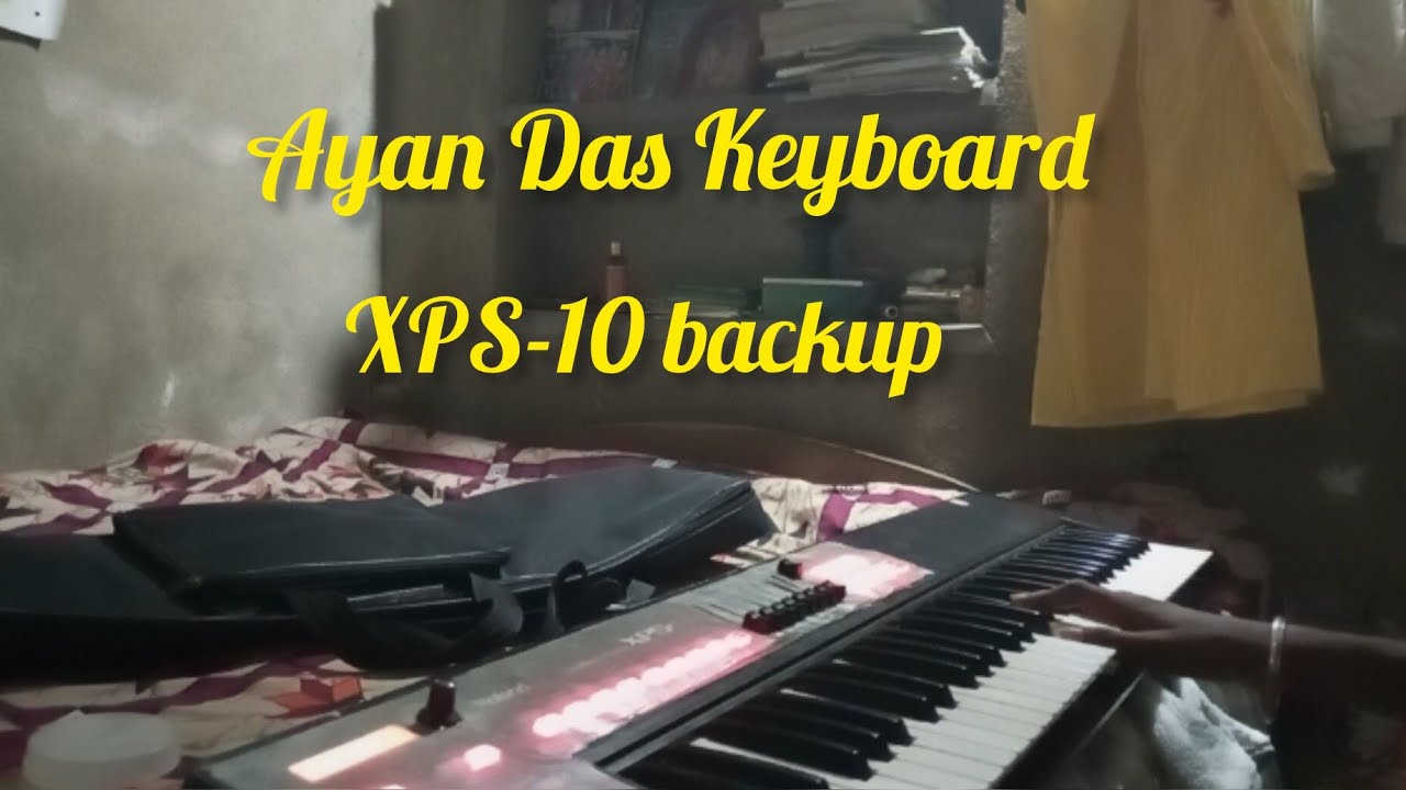 XPS -10 Roland |Backup |অয়ন দাস| Ayan Das🎹🎹 - YouTube