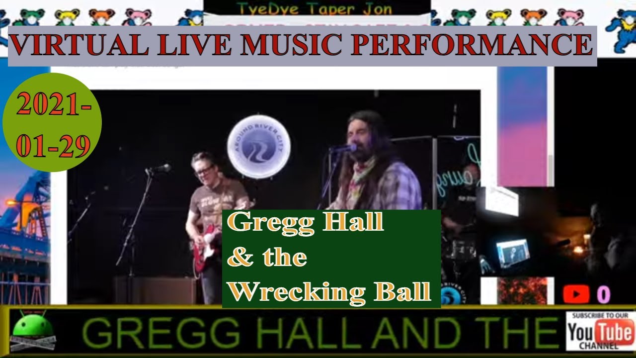 Virtual Quarantine Taping: GREGG HALL AND THE WRECKING BALL 2021-01-29 ...