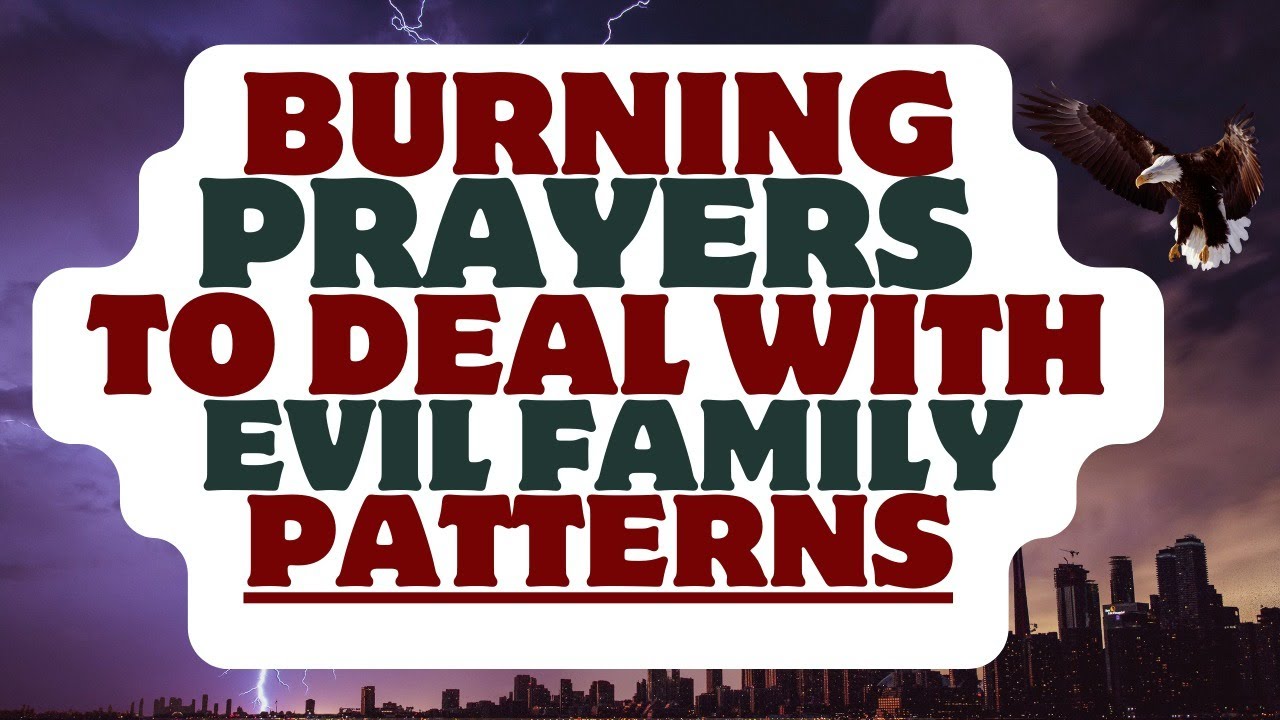Burning Prayers To Deal With Evil Family Patterns - YouTube