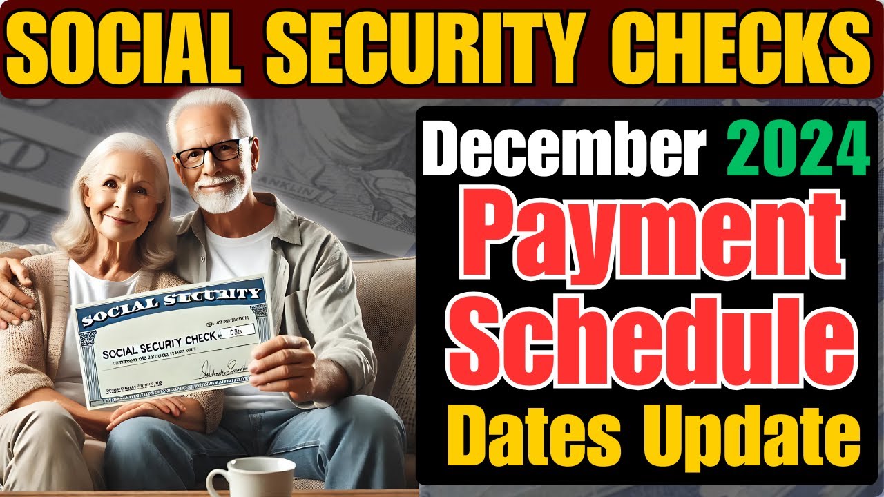 Social Security Checks - December 2024 Payment Schedule Dates Update ...