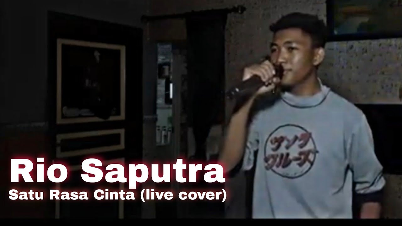 SATU RASA CINTA - RIO SAPUTRA LIVE COVER - YouTube Music