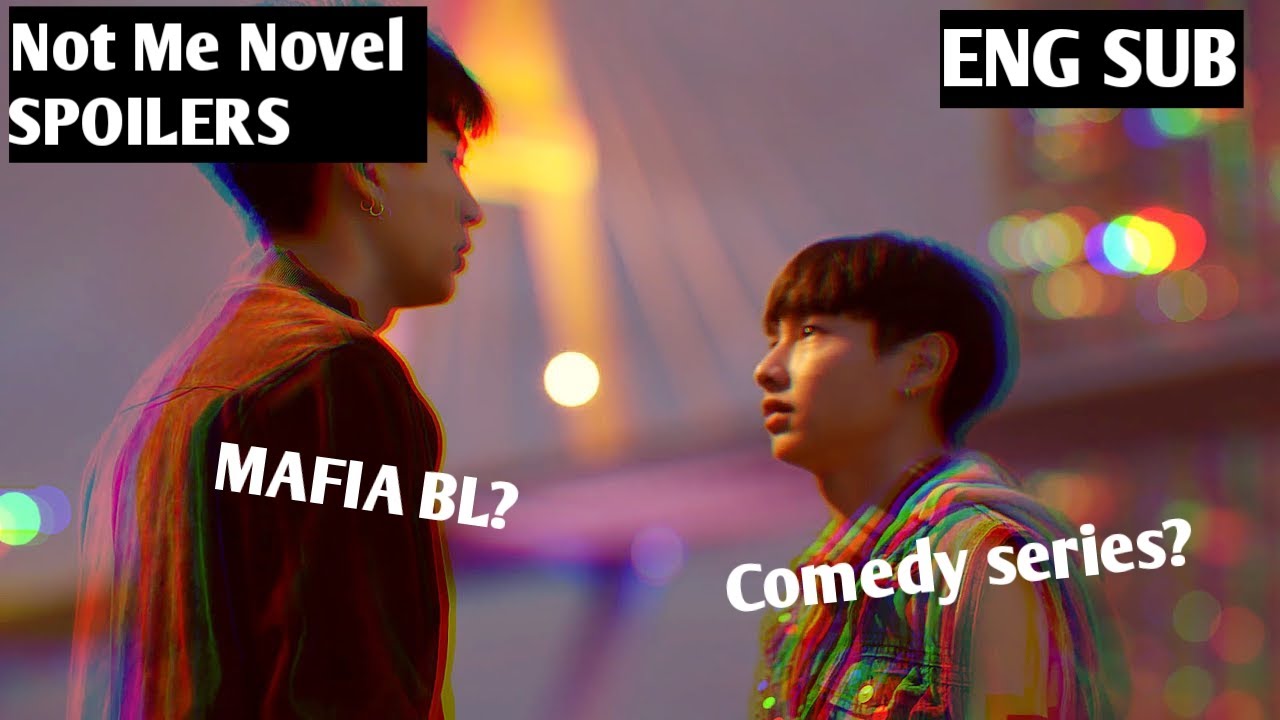 NOT ME THE SERIES NOVEL SPOILERS+[Eng Sub]NOVEL LINK IN THE DESCRIPTION ...