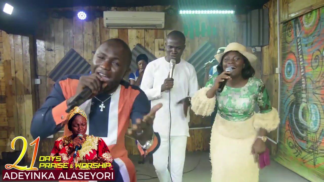 Adeyinka Alaseyori ft Seyi Glorious, Dolapo, Segun (Day 12 of 21 Days ...