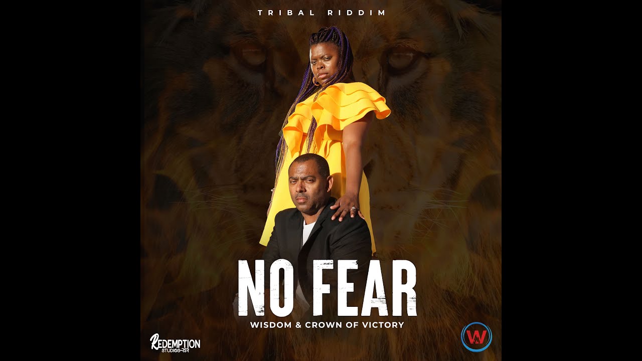 No Fear - Wisdom & Crown of Victory | Tribal Riddim 2022 (Official ...