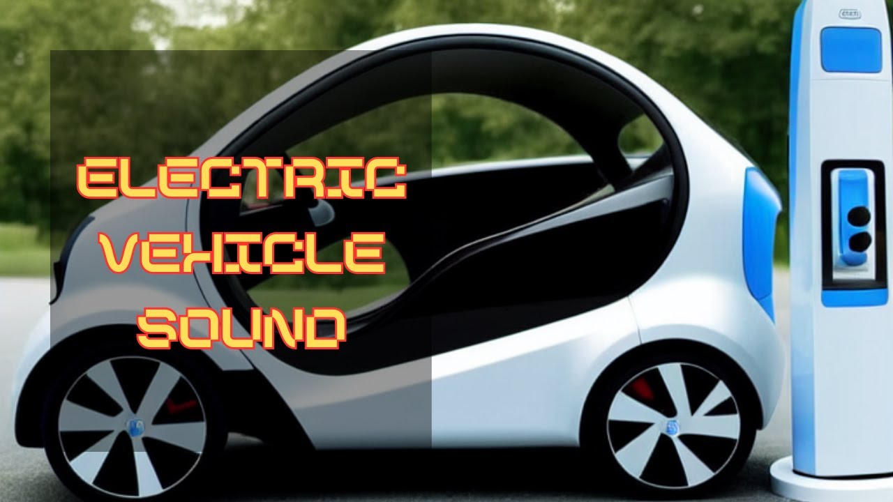Amazing Sound Effect of Electric Vehicle - YouTube