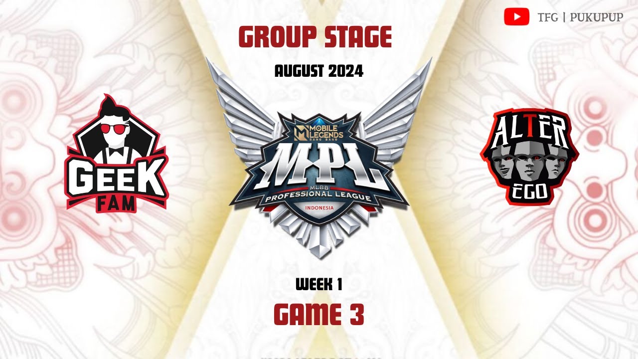 GEEK FAM vs ALTER EGO Regular Season Week 1 Day 2 - Game 3 #mplids14 ...