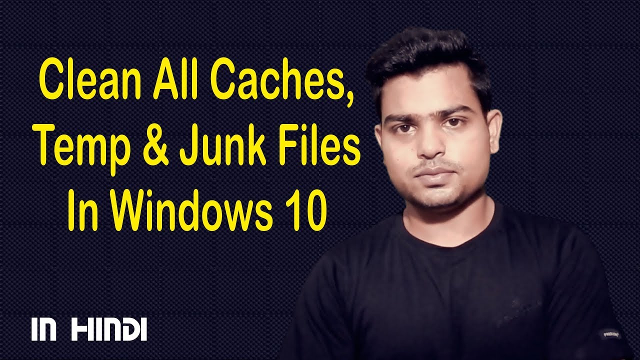 How To Clean All Caches Temp Junk Files In Windows 10 In Hindi how-to-clean-all-caches-temp-junk-files-in-windows-10-in-hindi