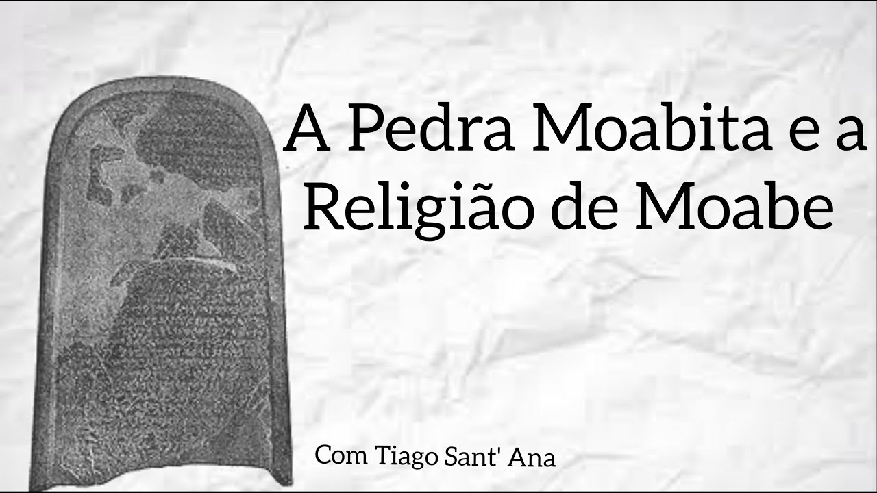 A Pedra Moabita e a Religião de Moabe - YouTube