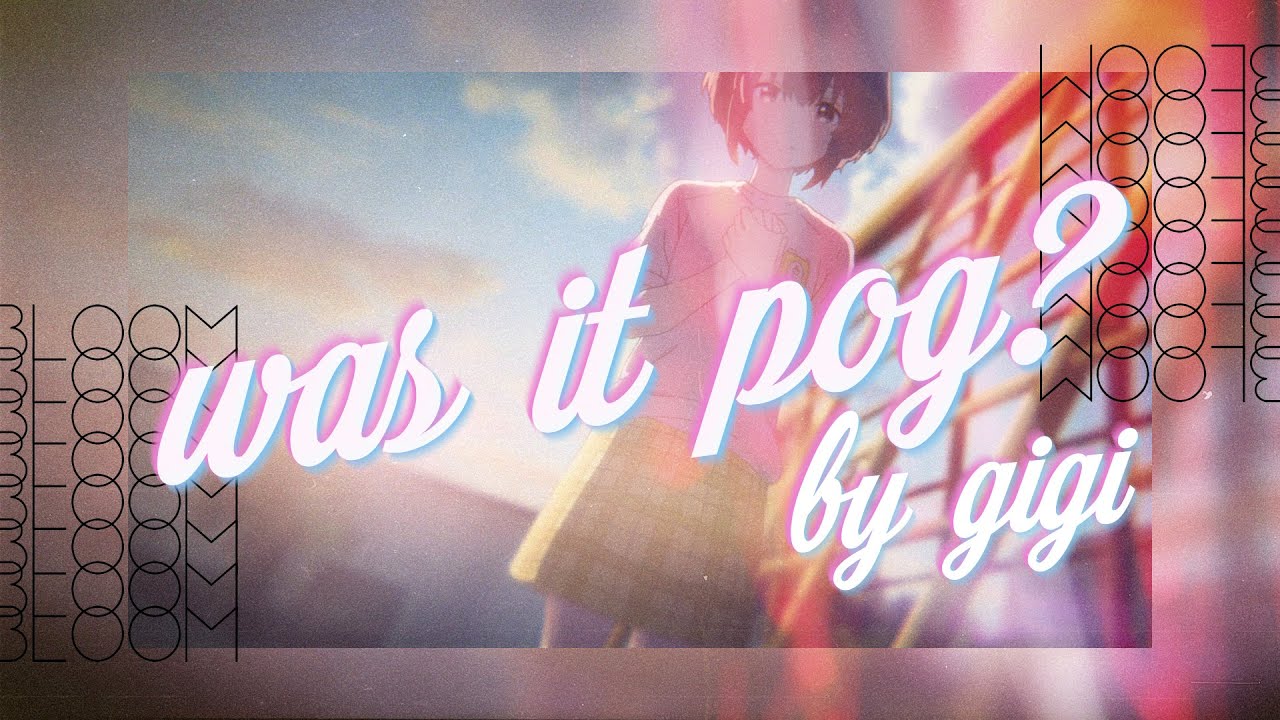 gigi - was it pog? (Anime Music Video) - YouTube