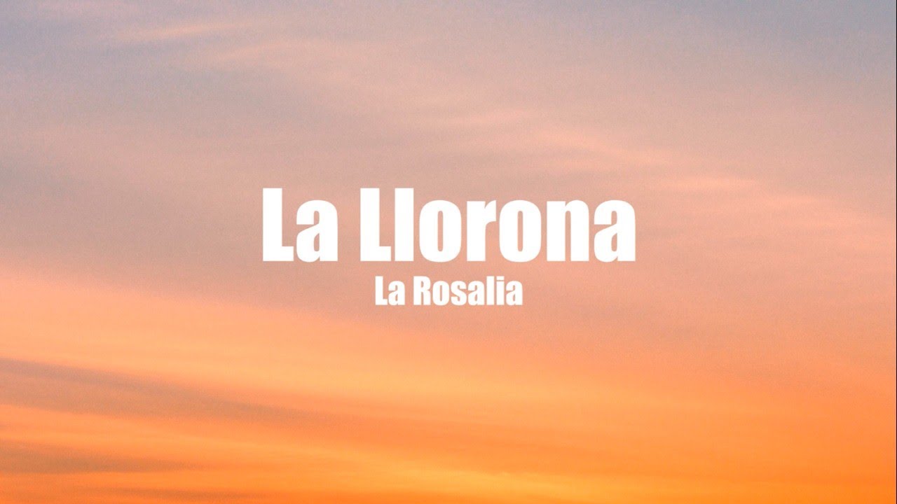Rosalía - La Llorona (Lyrics) - YouTube