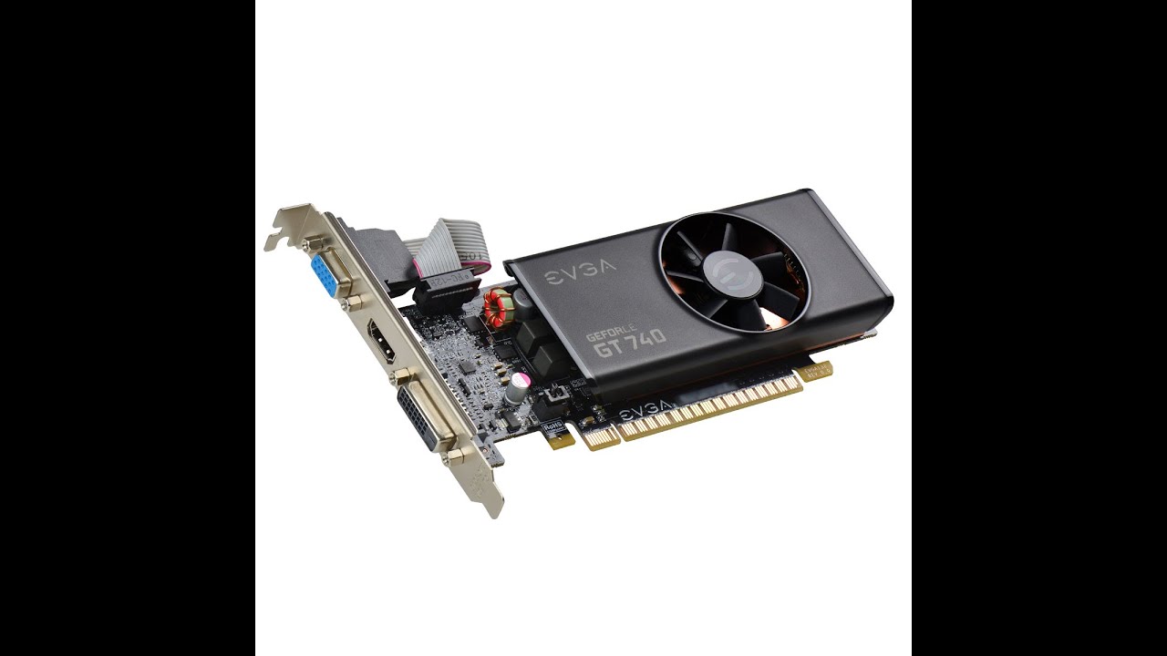 I Got An EVGA Geforce GT 740 2GB GDDR5 - YouTube