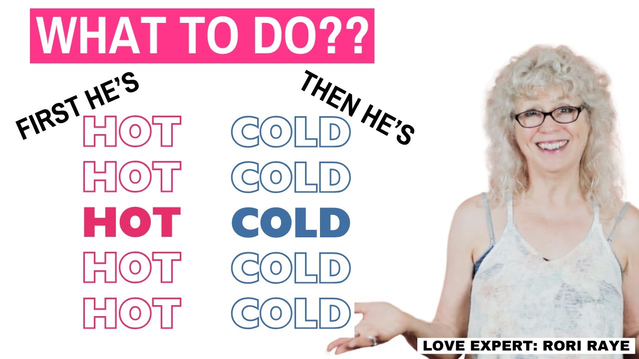 Why We Always Fall For Hot-And-Cold Men (and the simple way to stop ...
