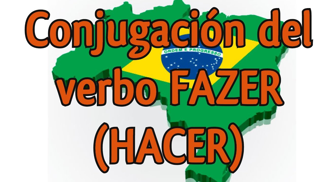 Conjugación del verbo FAZER (Hacer) en Portugués - YouTube