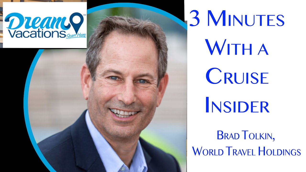 Brad Tolkin, CEO, World Travel Holdings, 3 Minutes with a Cruise ...