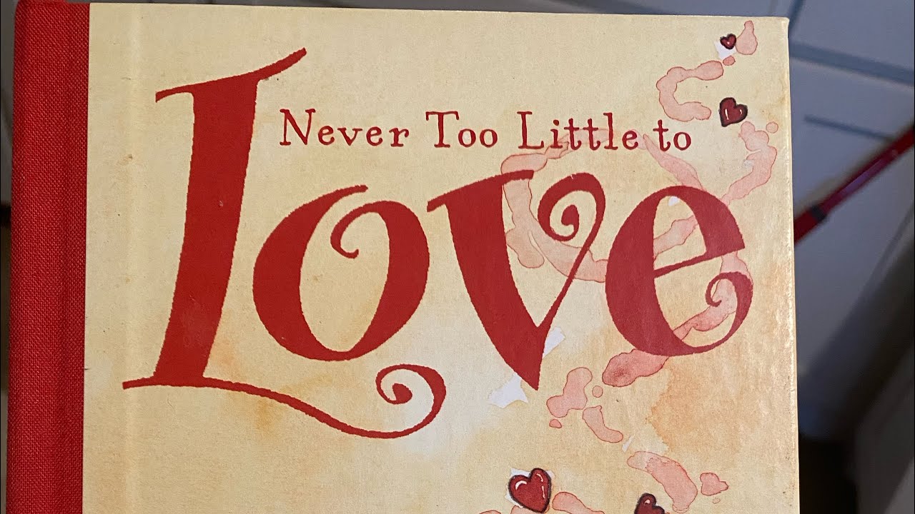 Stories I read to my grandchildren. Book 1: Never too Little to Love ...