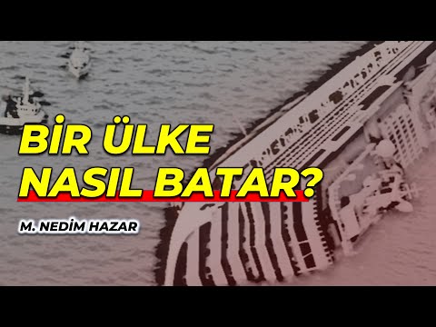 Bir ülke niçin batar? [Nedim Hazar]