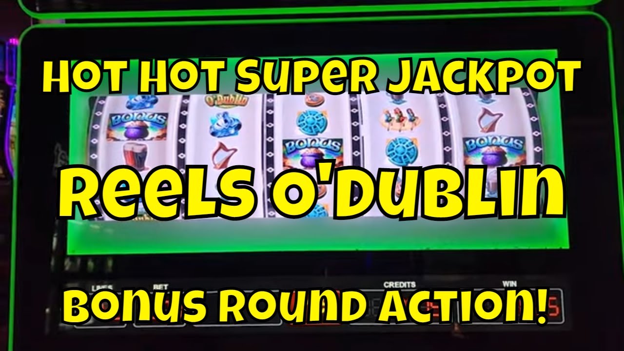 Hot Hot Super Jackpot - Reels O'Dublin - Bonus Round Action! - YouTube
