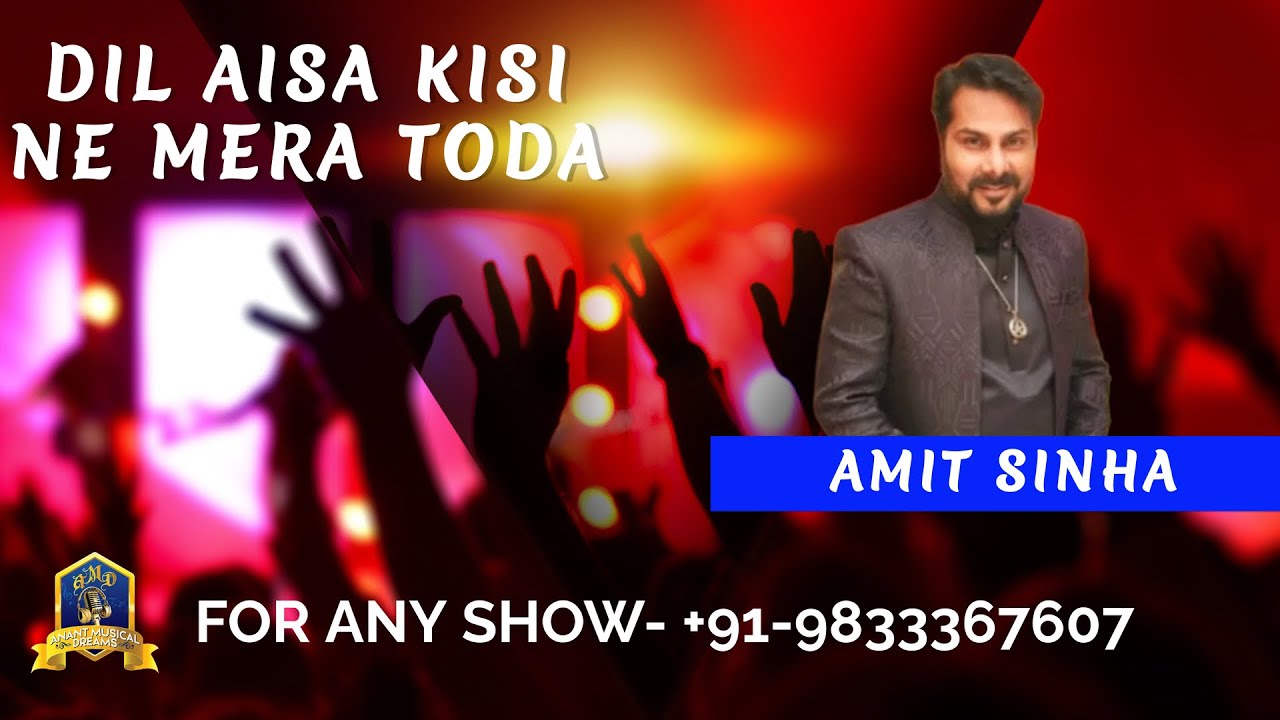 DIL AISA KISI NE MERA TODA BY AMIT SINHA I AMANUSH I KISHORE KUMAR ...
