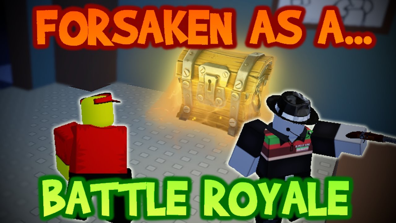 Forsaken but.. It's a BATTLE ROYALE (Forsaken Roblox) - YouTube