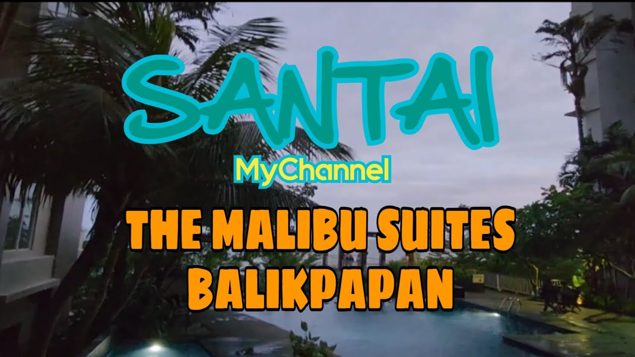 The Malibu Suites - Balikpapan | Wisata | Kuliner | Kalsel | Borneo ...