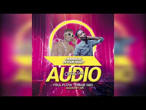 YOUL FLOW ft FRANK G80 I WANNA BE IN YOUR HEART (OFFICIAL AUDIO)#youtubefrankg80youlflowburundi🇧🇮