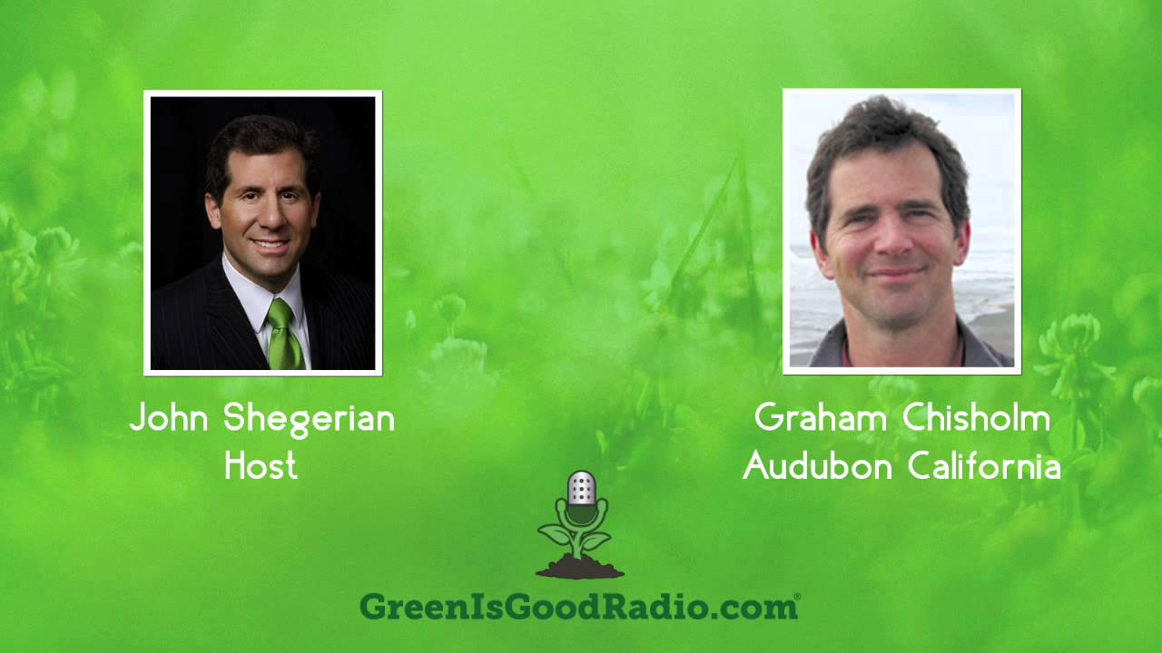 GreenIsGood Graham Chisholm Audubon California - YouTube