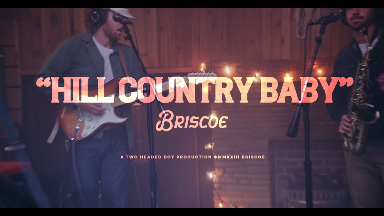 Briscoe - Hill Country Baby (Cedar Creek Sessions) - YouTube