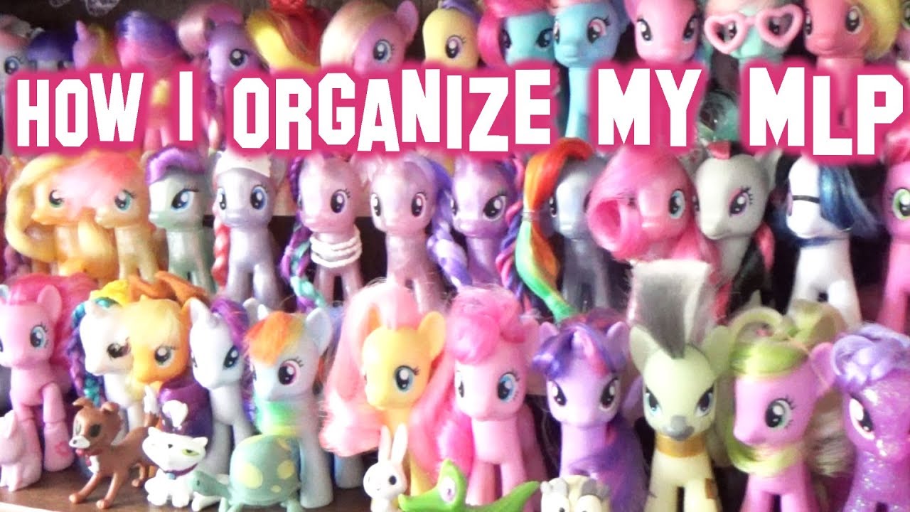 How I Organize My Pony Collection | MLP Fever - YouTube