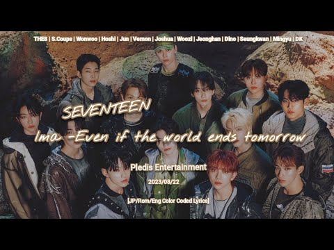 SEVENTEEN (세븐틴) "Ima -Even if the world ends tomorrow" [Line ...