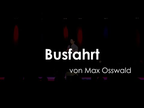 Max Osswald - Busfahrt (Poetry Slam)