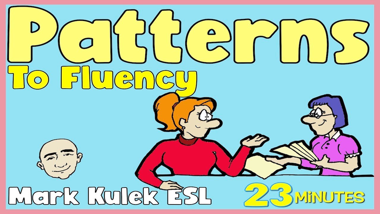 Easy Patterns to Speak English Fluently - Mark Kulek ESL - YouTube