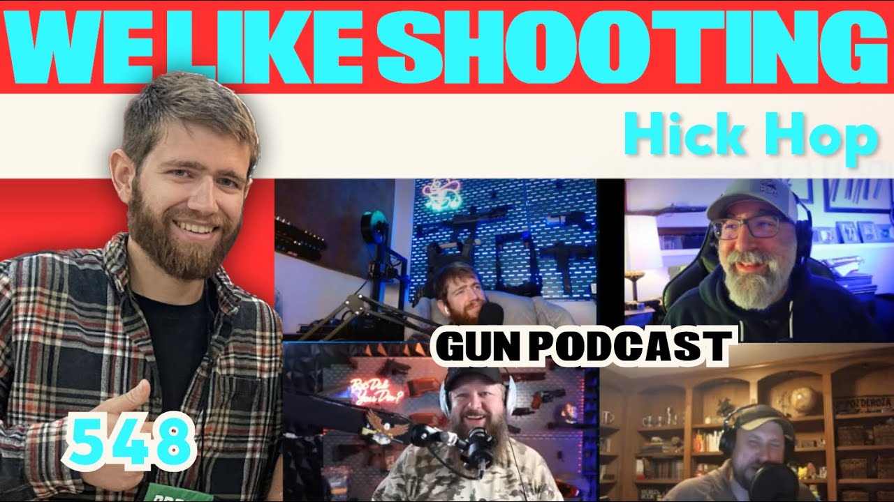 Hick Hop - We Like Shooting 548 (Gun Podcast) - YouTube