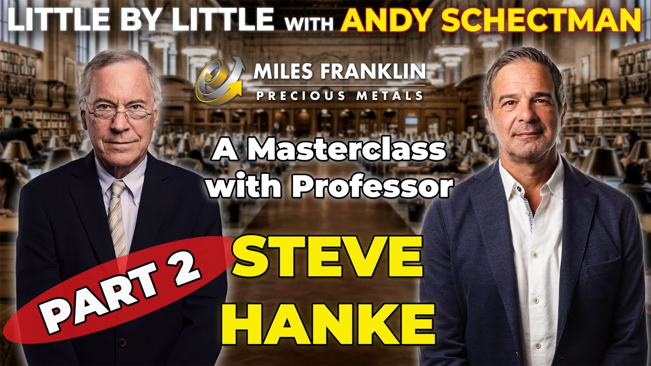 A Masterclass with Professor Steve Hanke - Part 2 (Little By Little ...